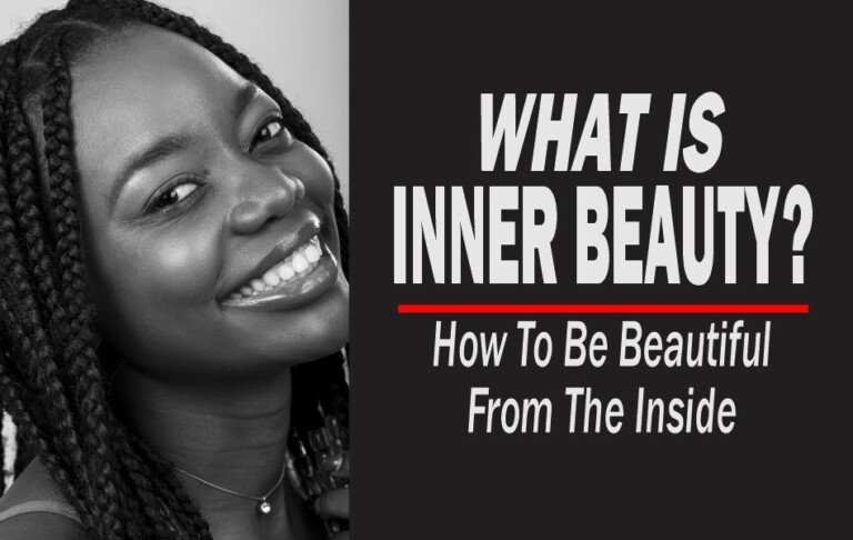 What Is Inner Beauty? How To Be Beautiful From The Inside